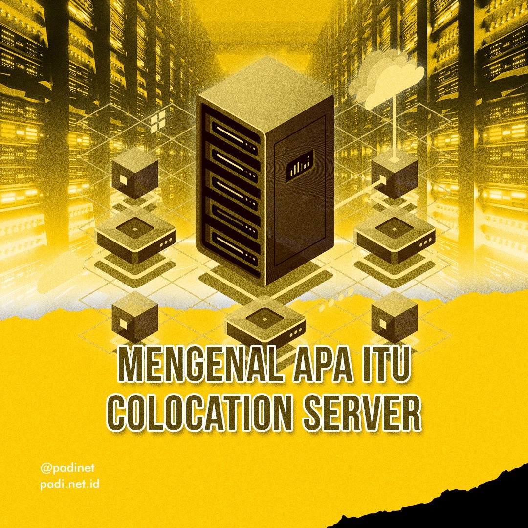 PadiNET - Internet Provider Surabaya - Mengenal Apa itu Colocation Server PadiNET - Internet Provider Surabaya - Mengenal Apa itu Colocation Server
